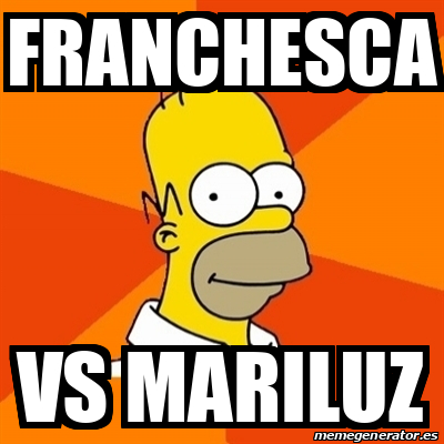 Meme Homer - Franchesca Vs mariluz - 31753918