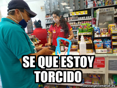 Meme Personalizado - Se que estoy torcido - 31753958