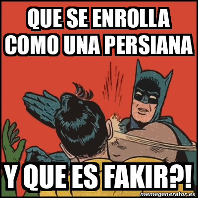 Meme Batman slaps Robin - que se enrolla como una persiana y que es ...