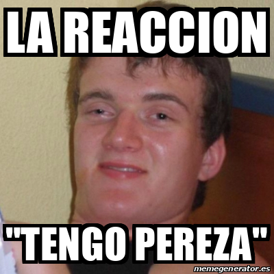 Meme Stoner Stanley - la reaccion "tengo pereza" - 31756298