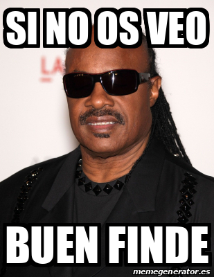Meme Personalizado - SI NO OS VEO BUEN FINDE - 31756503