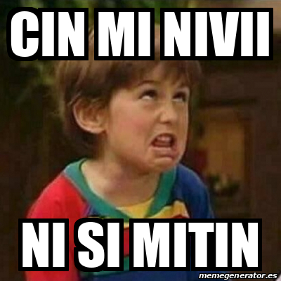 Meme Personalizado - Cin mi nivii Ni si mitin - 31757857