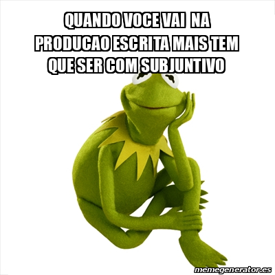 Meme Kermit the frog - quando voce vai na producao escrita mais tem que ...
