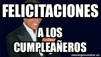 Meme Personalizado - Felicitaciones a los cumpleañeros - 31760257