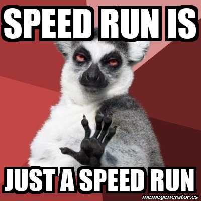 Meme Chill Out Lemur - SPEED RUN IS JUST A SPEED RUN - 31760896