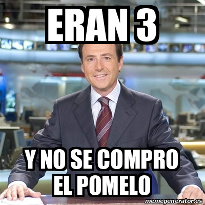 Meme Matias Prats - eran 3 y no se compro el pomelo - 31764231