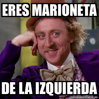 Meme Willy Wonka - Eres marioneta De la izquierda - 31764889