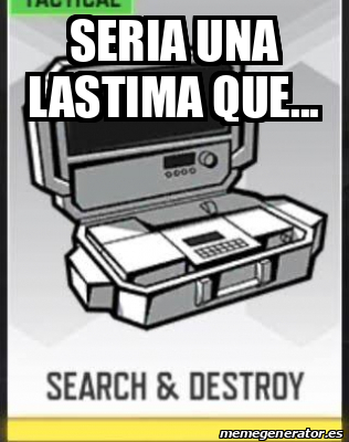 Meme Personalizado - Seria una lastima que... - 31767249