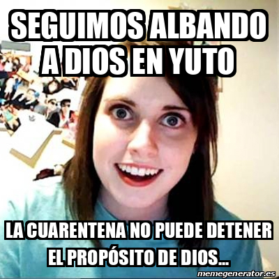 Meme Overly Attached Girlfriend - Seguimos albando a Dios en Yuto La ...