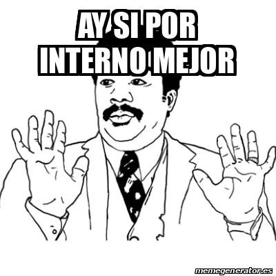 Meme Ay Si - Ay si por interno MEJOR - 31769936