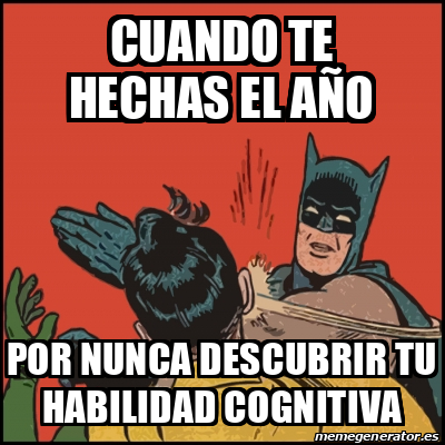 Meme Batman slaps Robin - cuando te hechas el año por nunca descubrir ...