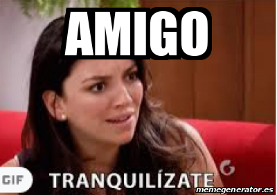 Meme Personalizado - amigo - 31772888
