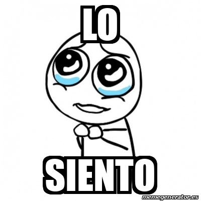 Meme Por favor - LO SIENTO - 31773159