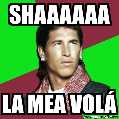 Meme Sergio Ramos - Shaaaaaa La mea volá - 31773269