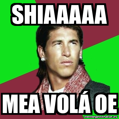 Meme Sergio Ramos - Shiaaaaa mea volá oe - 31773270