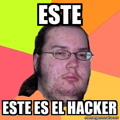 Meme Friki - este este es el hacker - 31774288