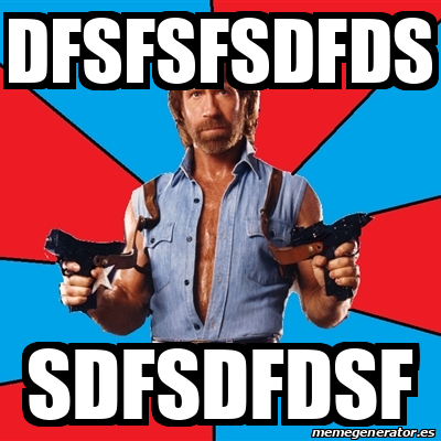 Meme Chuck Norris - dfsfsfsdfds sdfsdfdsf - 31774605