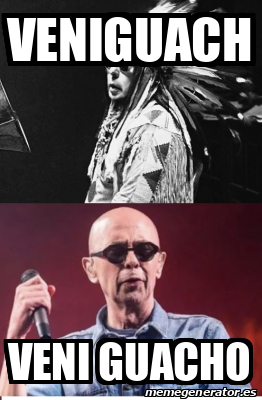 Meme Personalizado - veniguach veni guacho - 31775265