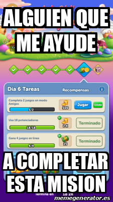 Meme Personalizado - Alguien que me ayude A completar esta mision ...