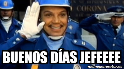 Meme Personalizado - Buenos días jefeeee - 31776235