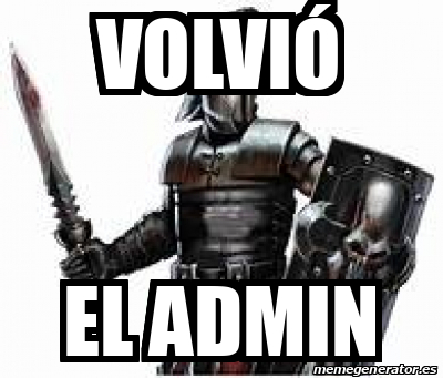 Meme Personalizado - Volvió El admin - 31776823