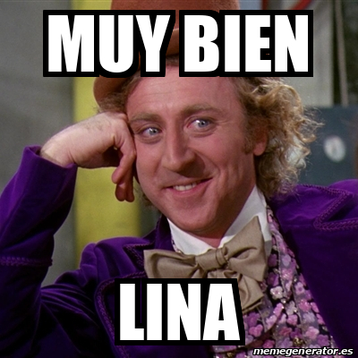 Meme Willy Wonka - muy bien lina - 31777678