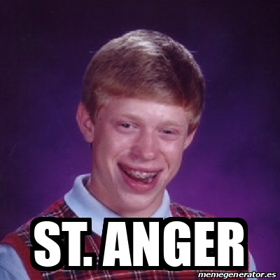 Meme Bad Luck Brian - St. ANGER - 31778065