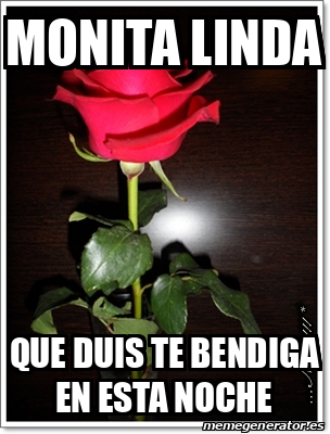 Meme Personalizado - monita linda que Duis te bendiga en esta noche ...