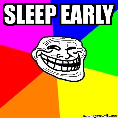 Meme Troll - sleep early - 31778789