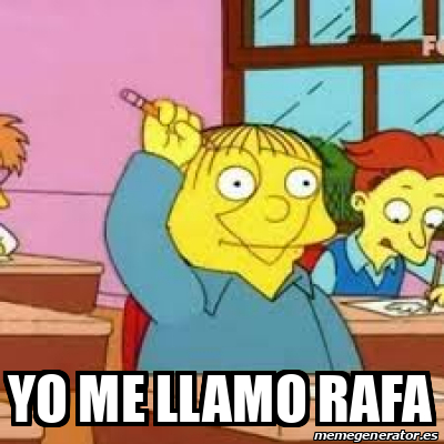 Meme Personalizado - Yo me llamo Rafa - 31779331