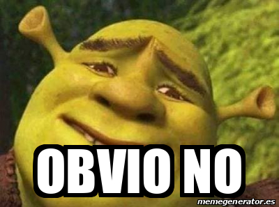 Meme Personalizado - obvio no - 31779807