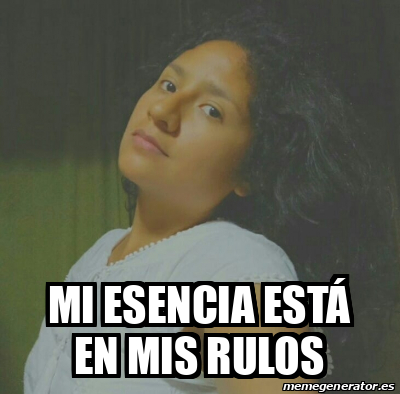 Meme Personalizado - mi esencia está en mis rulos - 31780430