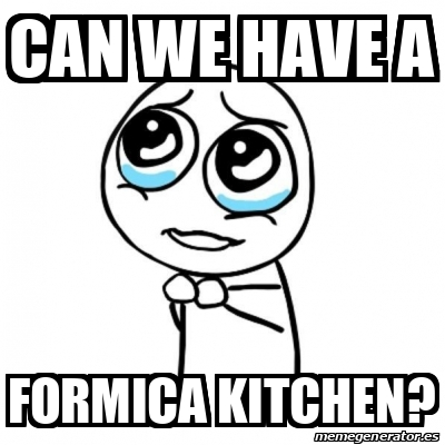 Meme Por favor - can we have a formica kitchen? - 31780878