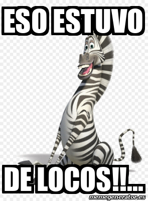 Meme Personalizado - eso estuvo de locos!!... - 31780918