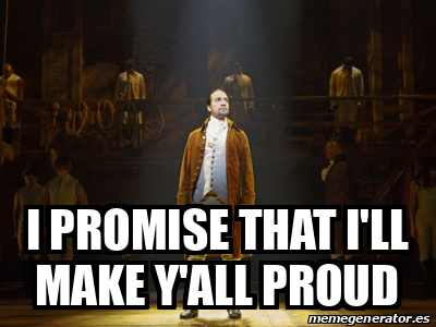 Meme Personalizado - I promise that I'll make y'all proud - 31782201