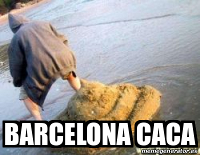 Meme Personalizado - Barcelona caca - 31782597