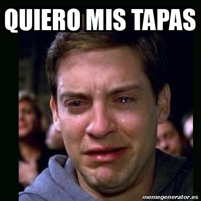 Meme crying peter parker - Quiero mis tapas - 31783545