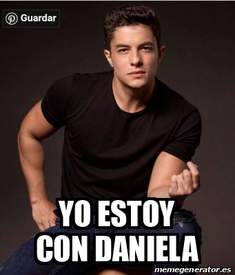 Meme Personalizado - Yo estoy con Daniela - 31784153