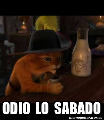 Meme Personalizado - Odio lo sabado - 31784470