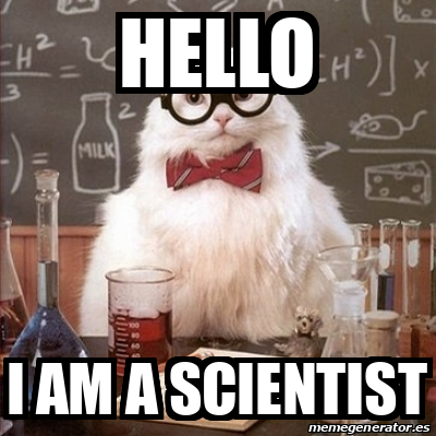 Meme Chemistry Cat - Hello I am a scientist - 31784713