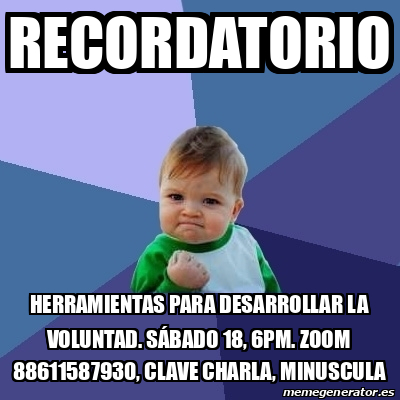 Meme Bebe Exitoso - recordatorio HERRAMIENTAS PARA DESARROLLAR LA ...