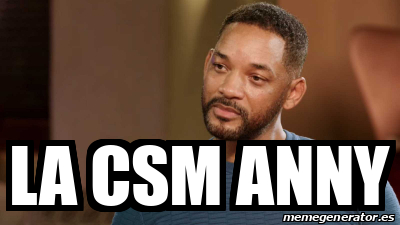 Meme Personalizado - LA CSM ANNY - 31785006