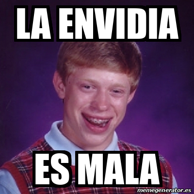 Meme Bad Luck Brian - La envidia Es mala - 31785074