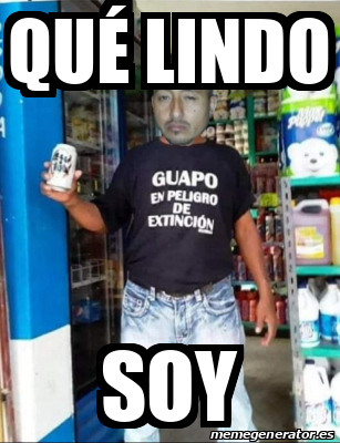 Meme Personalizado - Qué lindo Soy - 31785451