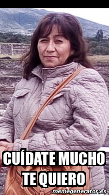 Meme Personalizado - Cuídate mucho te quiero - 31786582