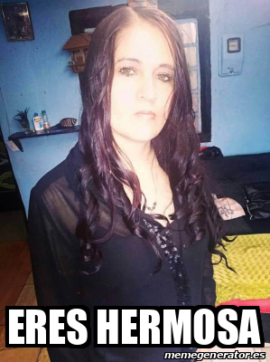 Meme Personalizado - Eres hermosa - 31786869
