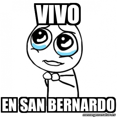 Meme Por favor - VIVO EN SAN BERNARDO - 31787371
