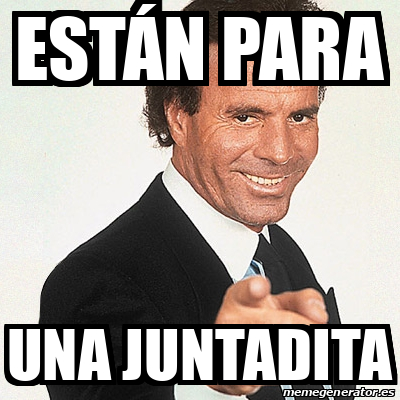 Meme Julio Iglesias - Están para Una juntadita - 31787383