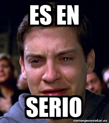 Meme Personalizado - ES EN SERIO - 31787406