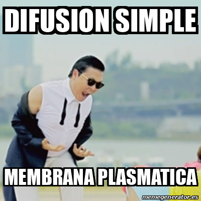 Meme Gangnam Style - difusion simple membrana plasmatica - 31787454